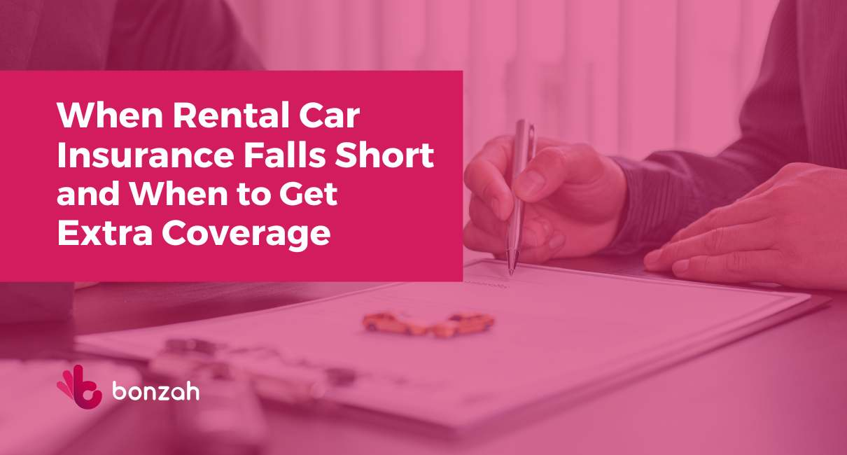 When Rental Car Insurance Falls Short and When to Get Extra Coverage